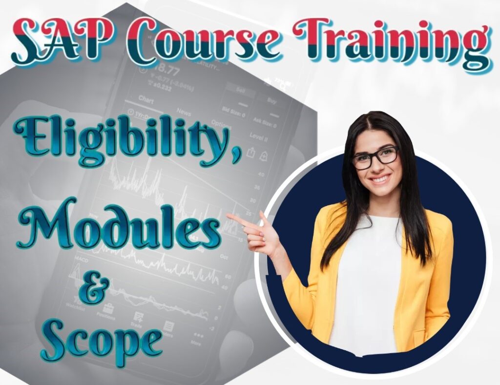 SAP Course Training in Pune: Eligibility, Modules, & Scope